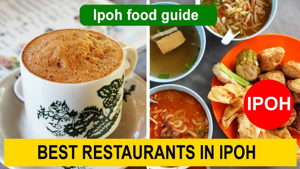 famous food in Ipoh must-try guide- from street foods to restaurants