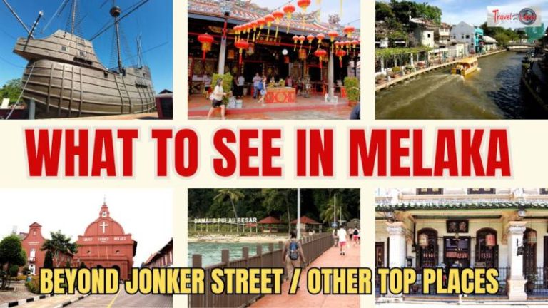 What to See in Melaka- Jonker Street & Other Top Places